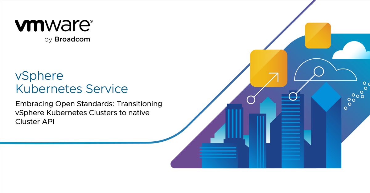Embracing Open Standards: Transitioning vSphere Kubernetes Clusters to ...