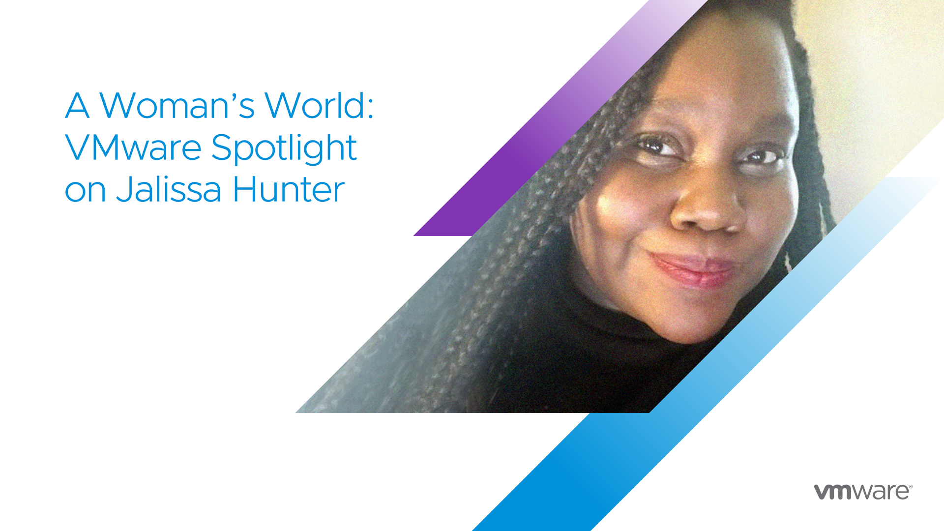 A Woman’s World: VMware Spotlight on Jalissa Hunter - VMware Cloud ...