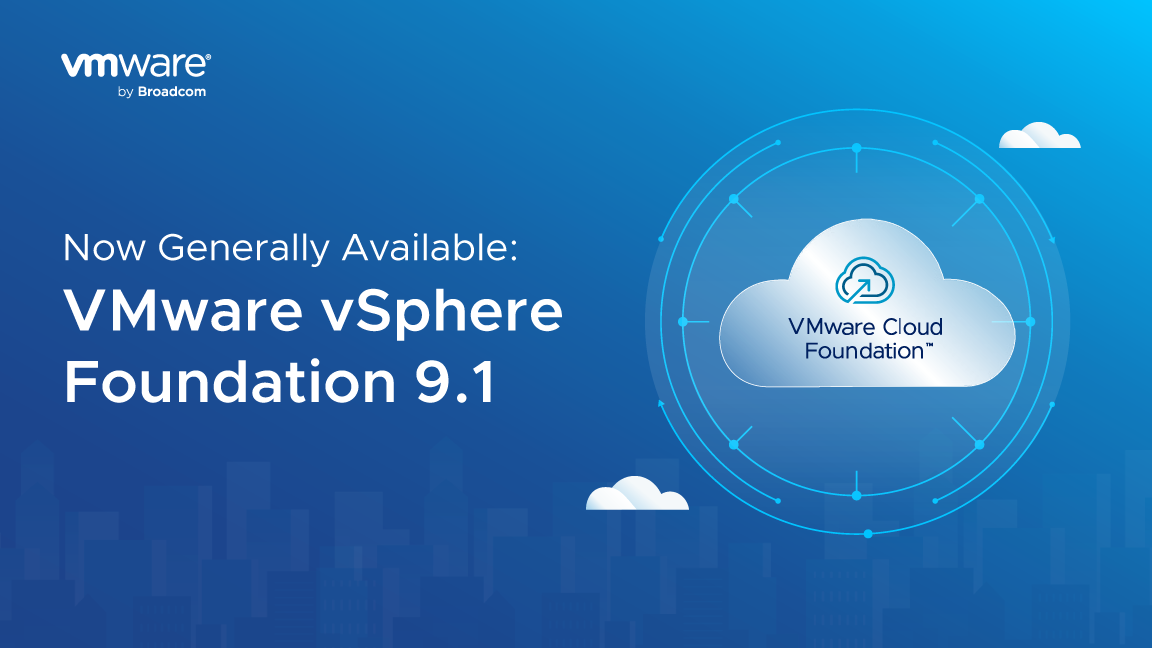 Explore What’s New: VMware vSphere Foundation 9.1 Resources Now ...