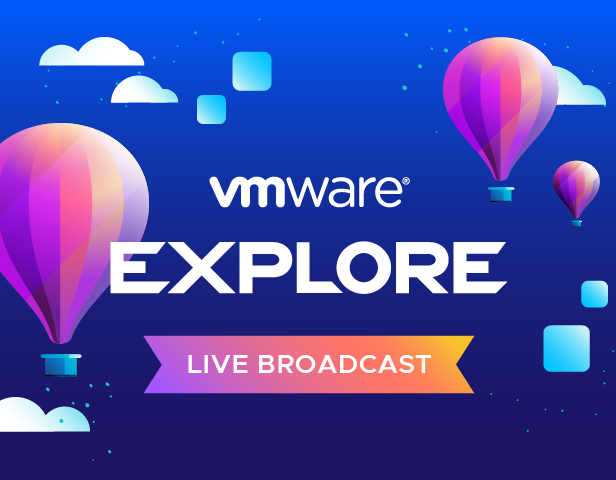 Announcing: VMware Explore 2023 Las Vegas Live Broadcast