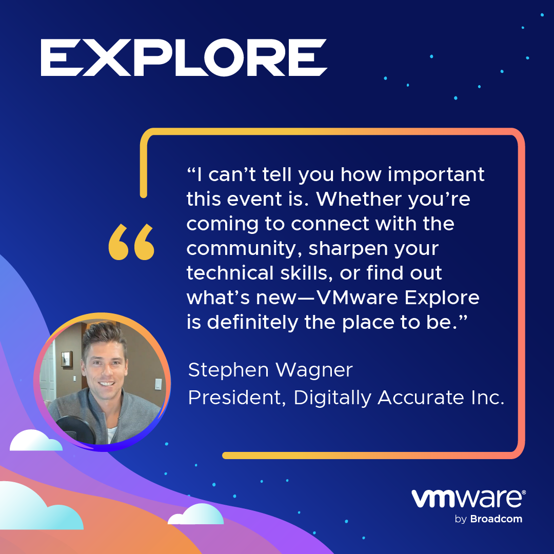 Why VMware Explore is a Must-Attend for Broadcom Customers