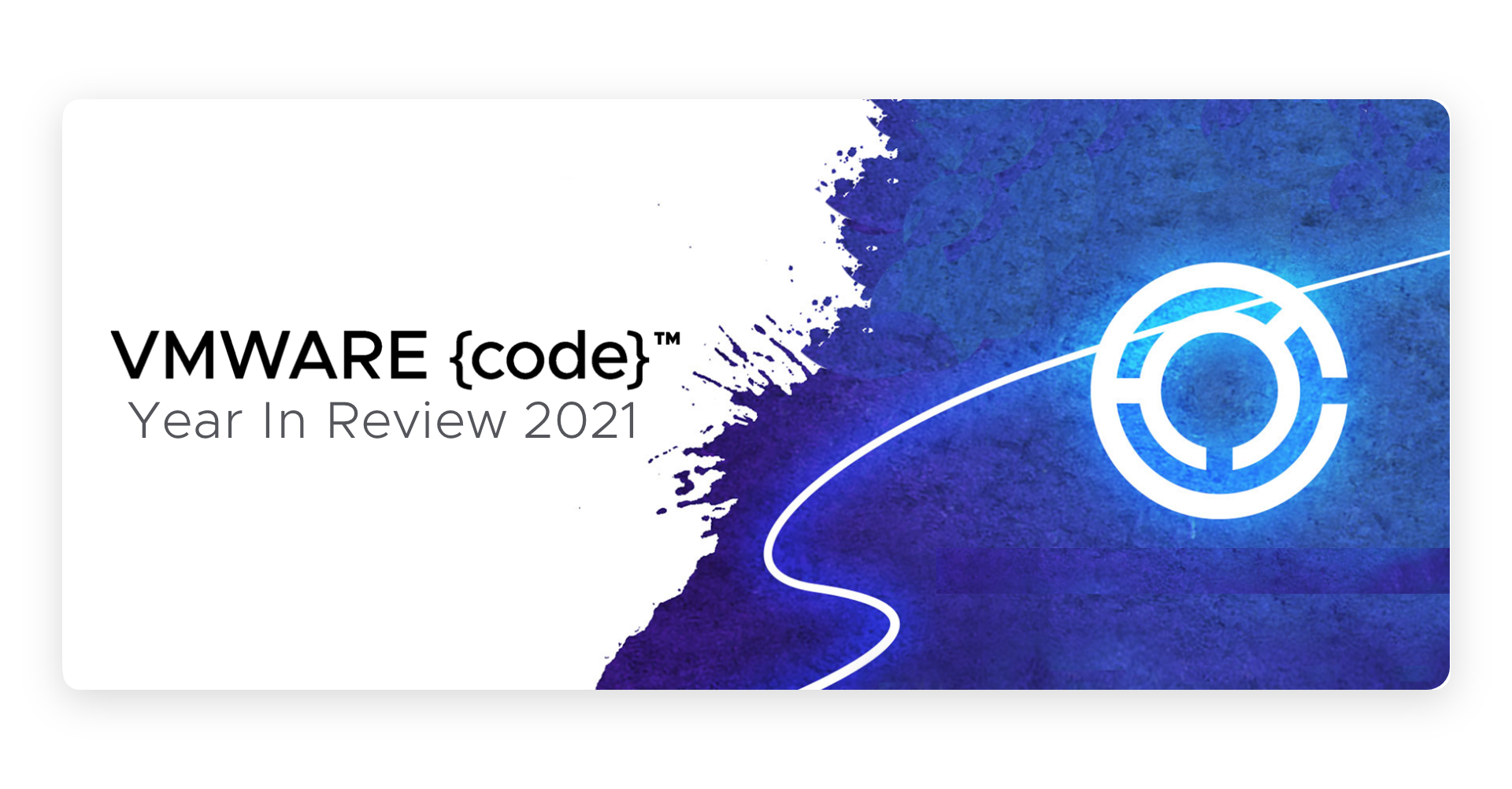 VMware {code}: A Year In Review 2021 - VMware {code}
