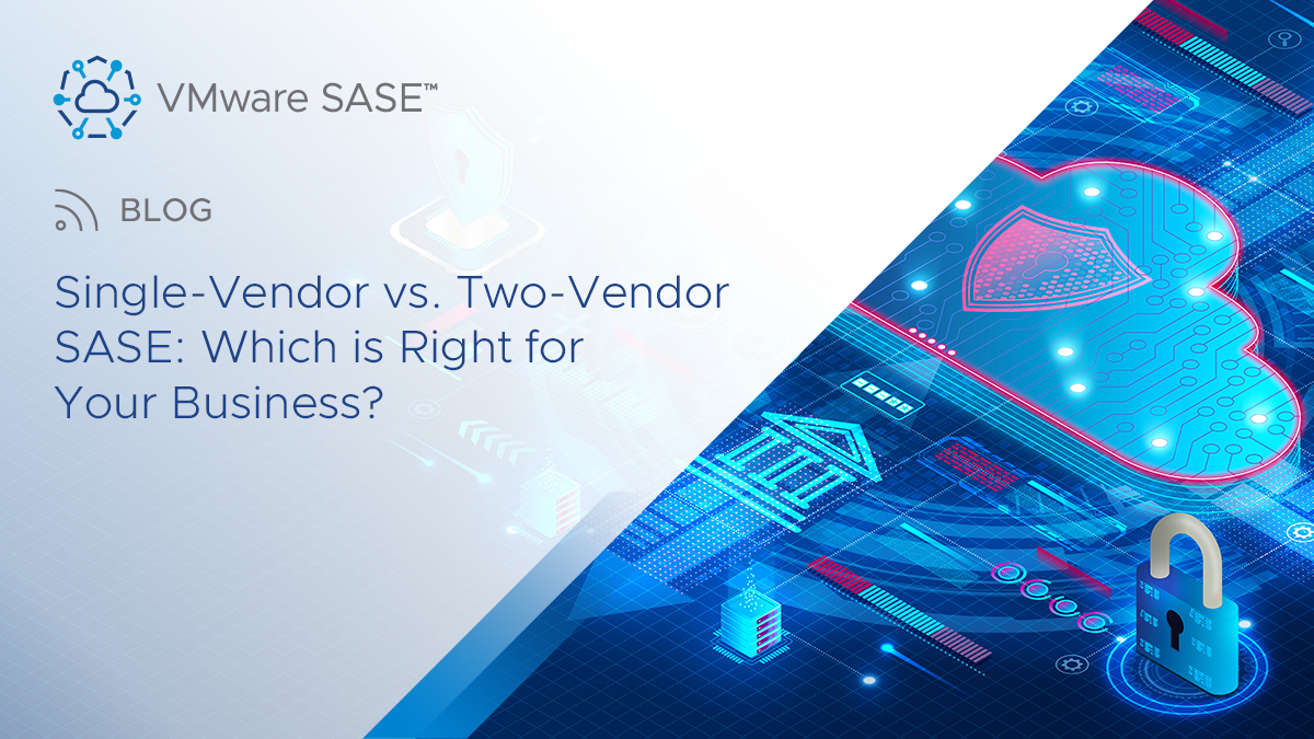 single-vendor and two-vendor SASE