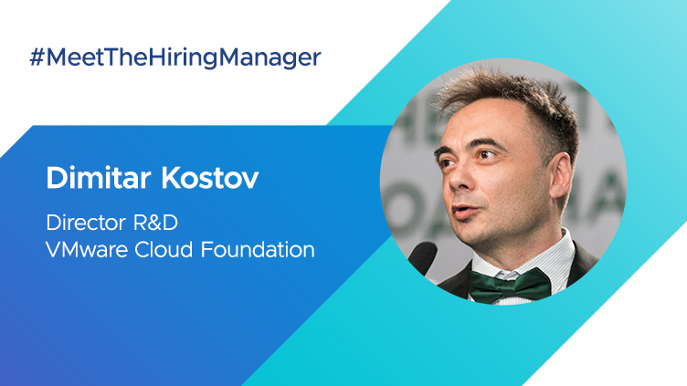 VMware Hiring Manager: Dimitar Kostov - VMware Bulgaria
