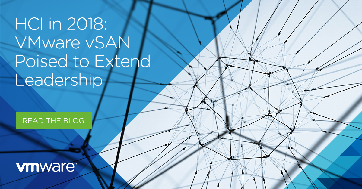 L’Hyper Converged Infrastructure (HCI) nel 2018: VMware vSAN pronto ad ...