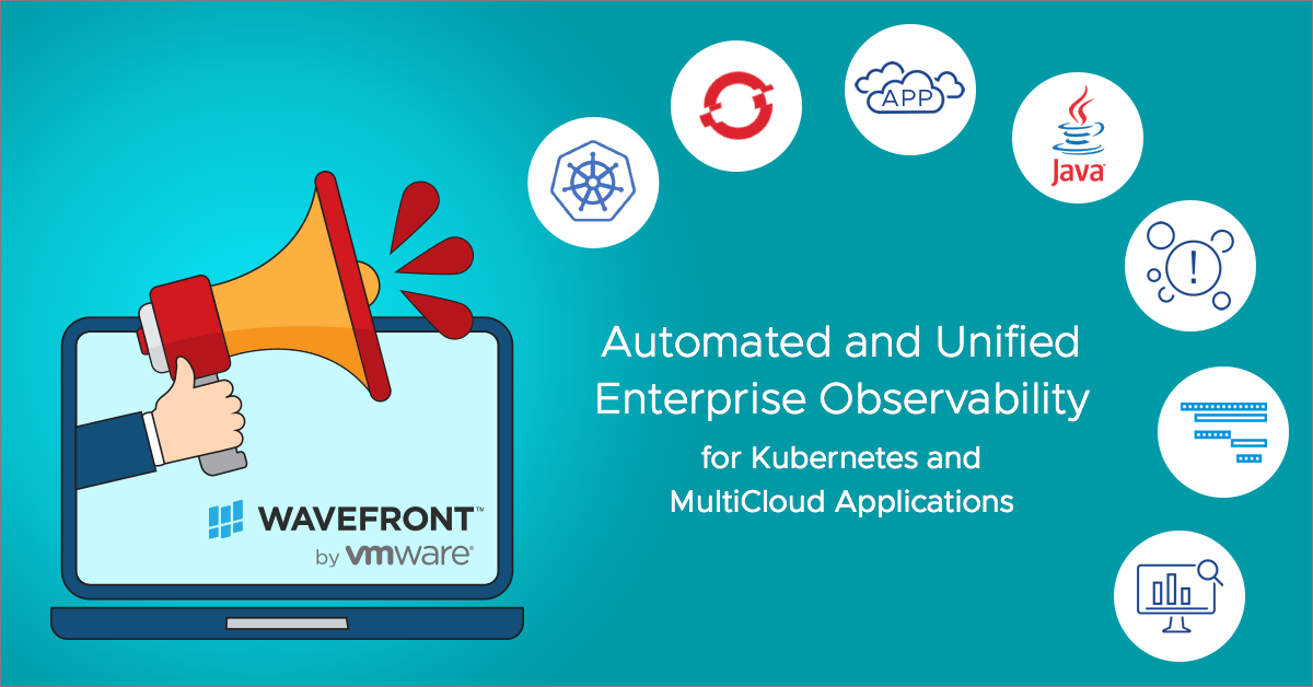 Wavefront Automates and Unifies Enterprise Observability for Kubernetes ...
