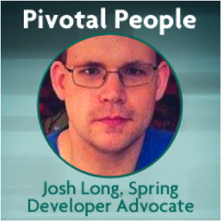 Pivotal People—Josh Long, Spring Developer Advocate - Tanzu