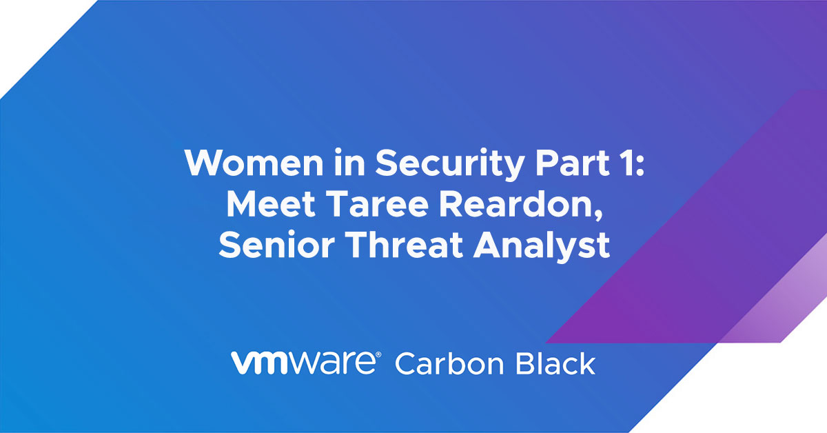 Women in Security Part 1: Meet Taree Reardon, Senior Threat Analyst ...