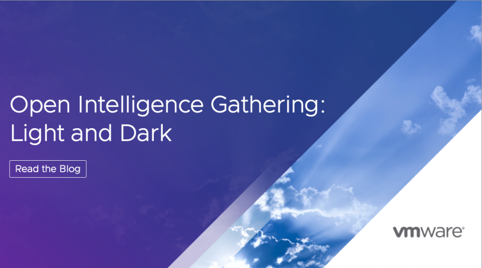 Open Intelligence Gathering: Light and Dark - VMware Security Blog - VMware