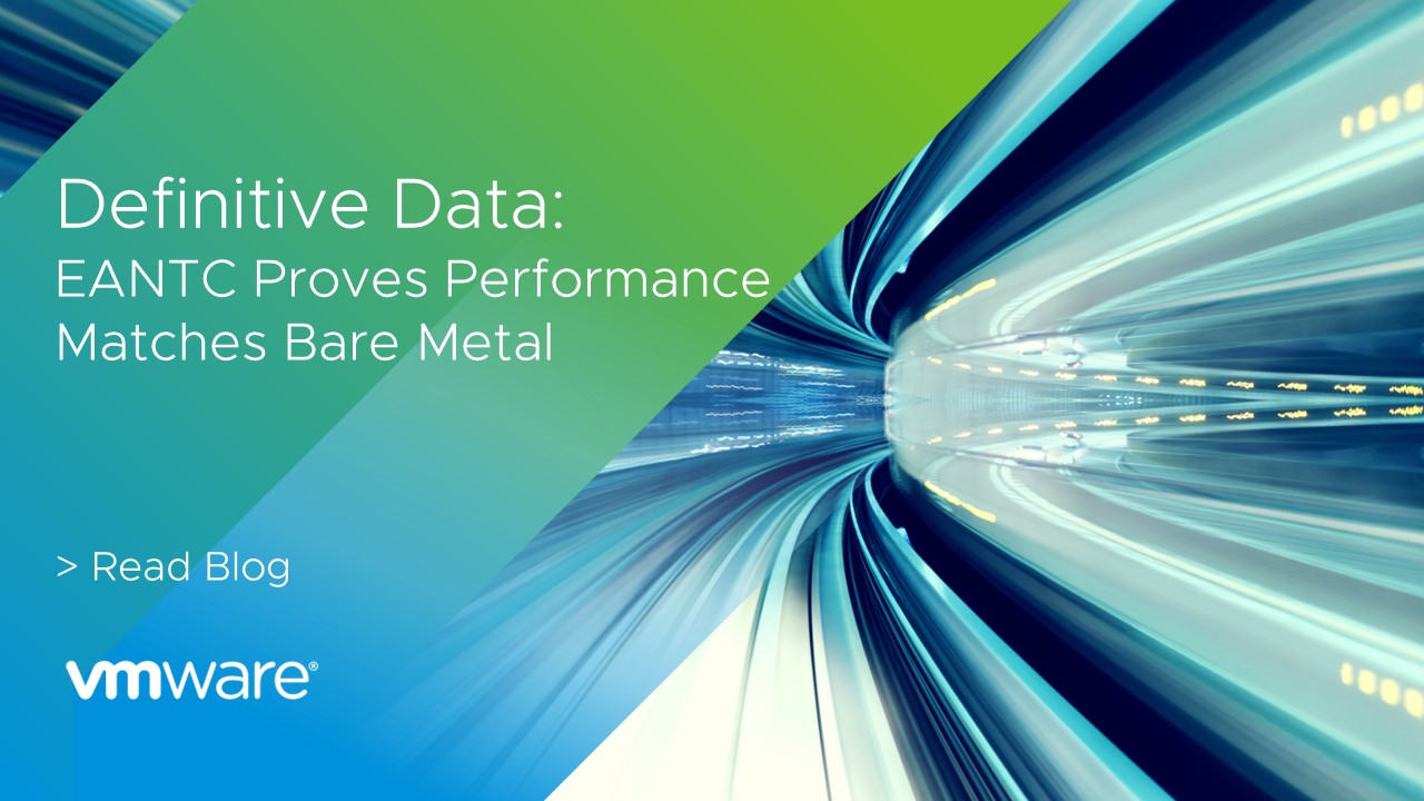 Independent Testing By Eantc Proves Vmware Telco Cloud Platform Ran