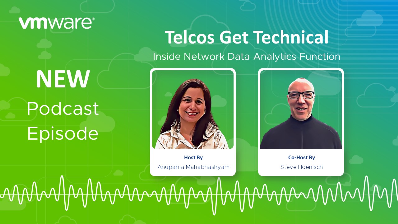 Telcos Get Technical: Podcast Episode on Network Data Analytics Function, NWDAF - VMware Telco ...