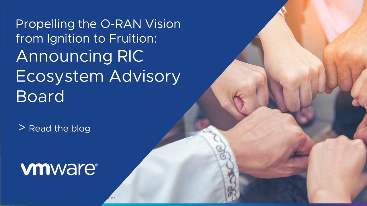 Announcing RIC Ecosystem Advisory Board - VMware Telco Cloud Blog