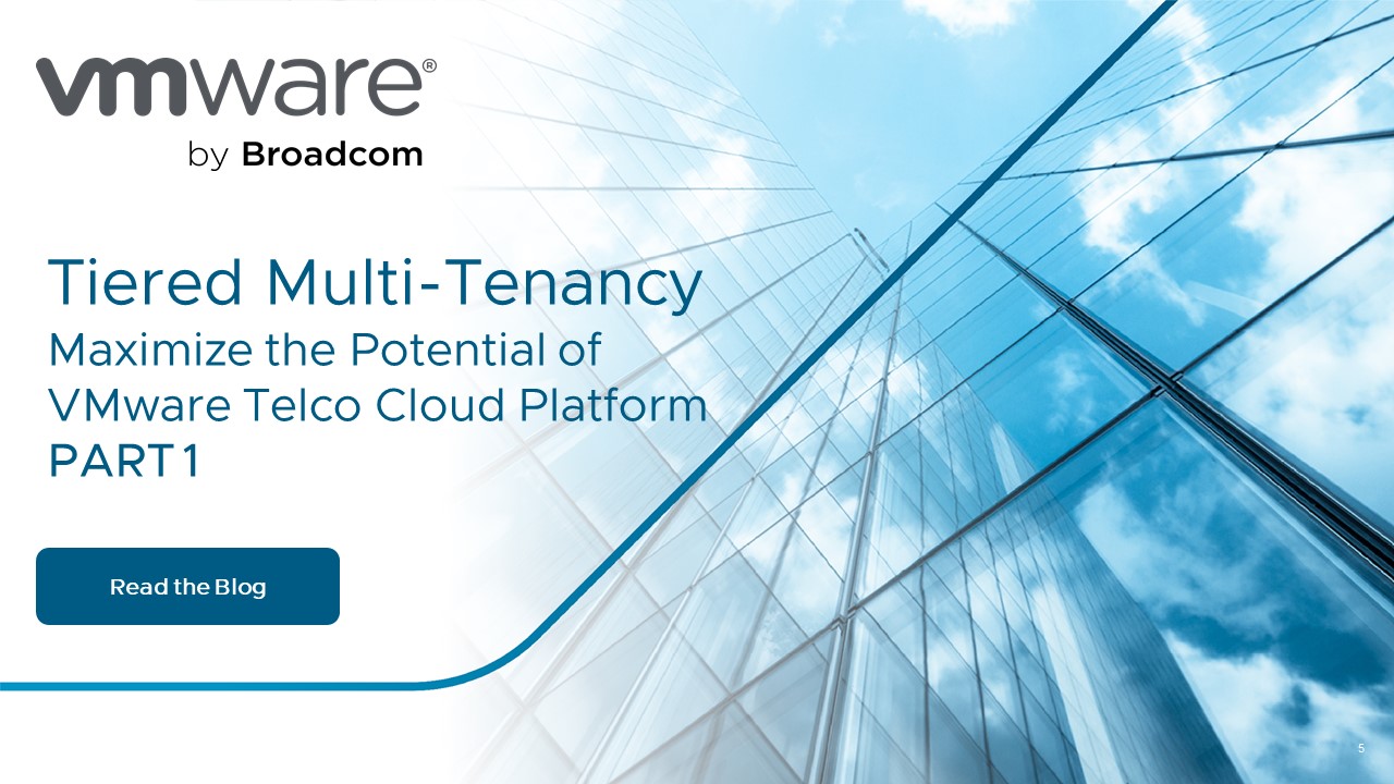 Tiered Multi Tenancy To Maximize The Potential Of Vmware Telco Cloud