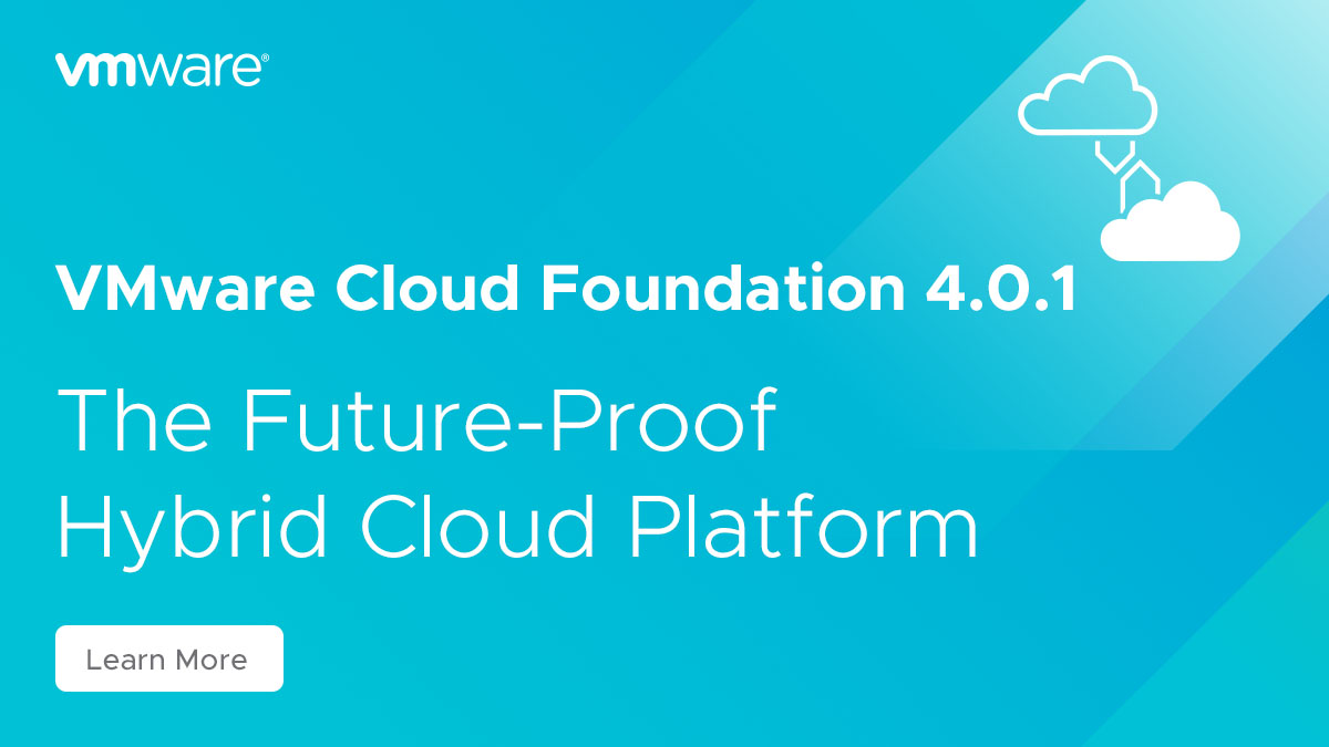 Announcing VMware Cloud Foundation 4.0.1 | Cloud Foundation Blog