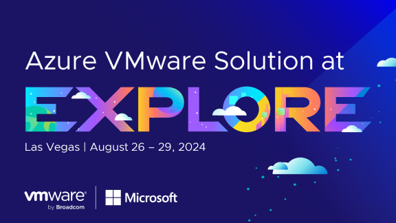 Don’t Miss These Azure VMware Solution Sessions and Labs at Explore Las ...