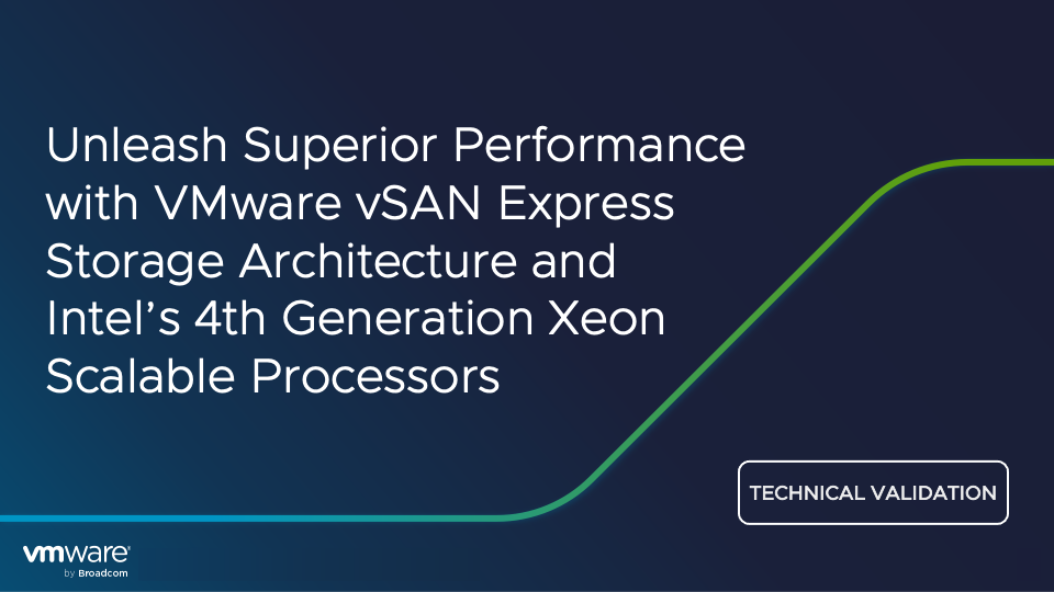 Unleash Superior Performance with VMware vSAN Express Storage ...