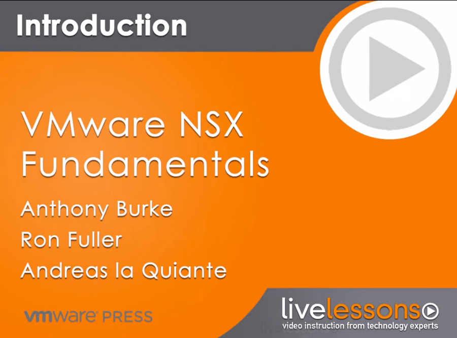 Introducing VMware NSX Fundamentals LiveLesson from VMware Press - Network and Security ...