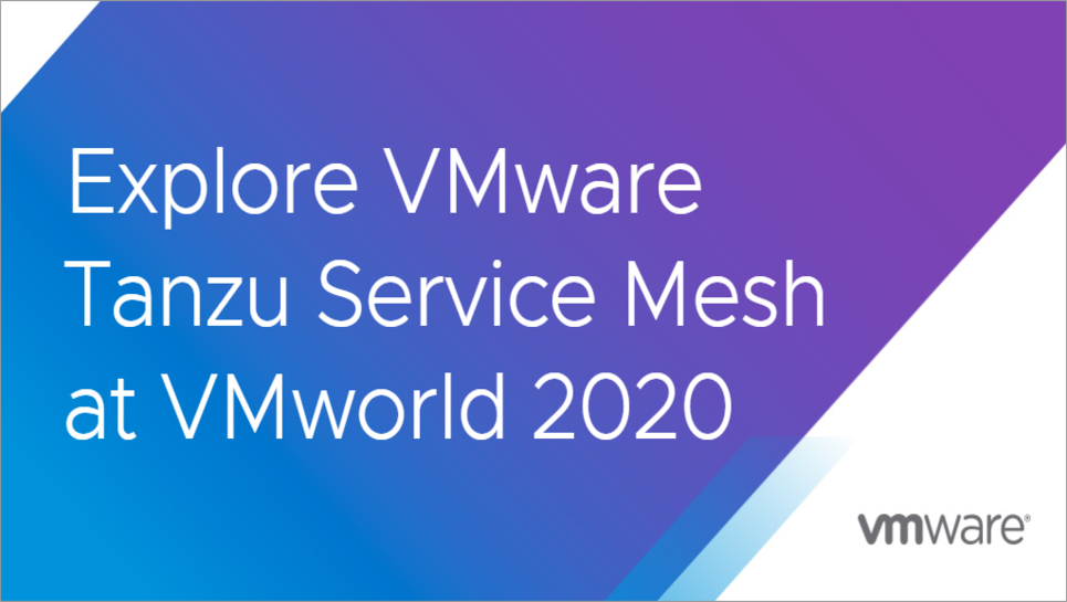Explore VMware Tanzu Service Mesh at VMworld 2020