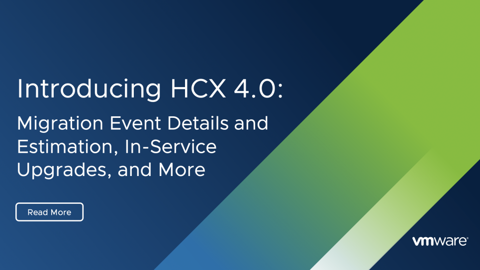 Introducing HCX 4.0: Streamline and Optimize Workload Migrations
