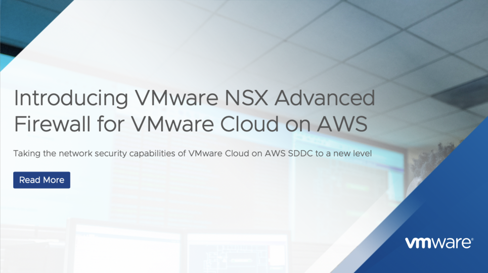 Introducing NSX Advanced Firewall for VMware Cloud on AWS | VMware