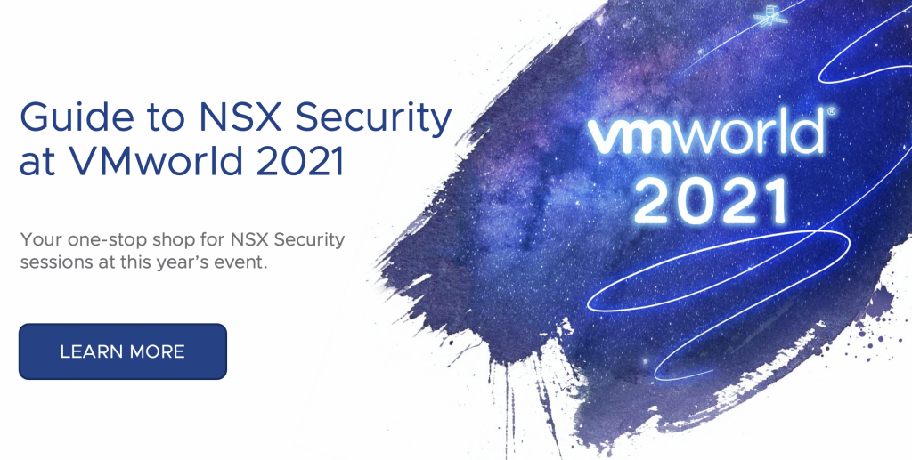 Guide to NSX Security at VMworld 2021 - Network and Security ...